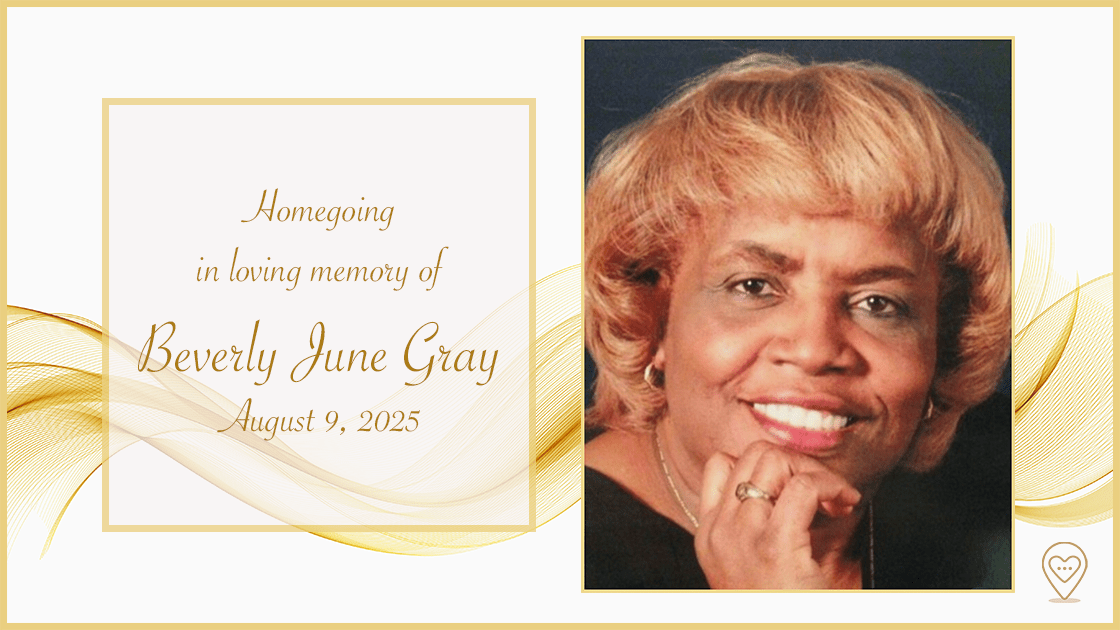 Beverly June Gray Homegoing | Virtual Memorial Gatherings & Live Streaming